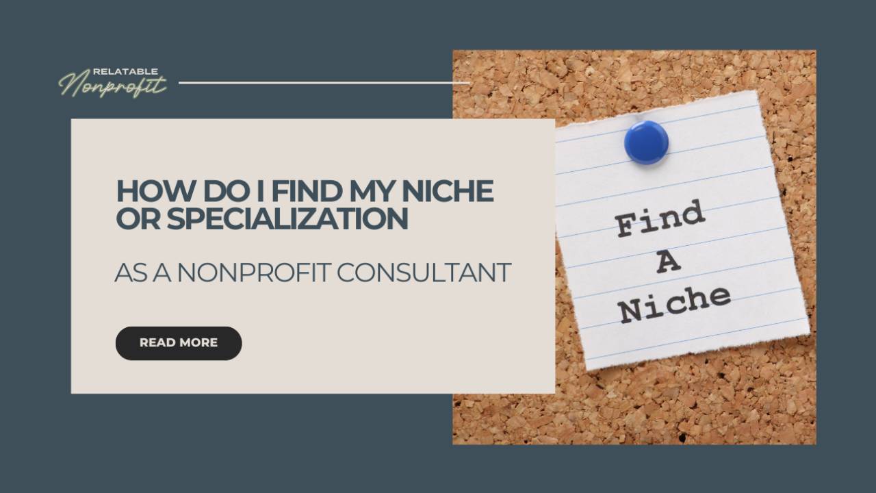 How to Find Your Niche as a Nonprofit Consultant