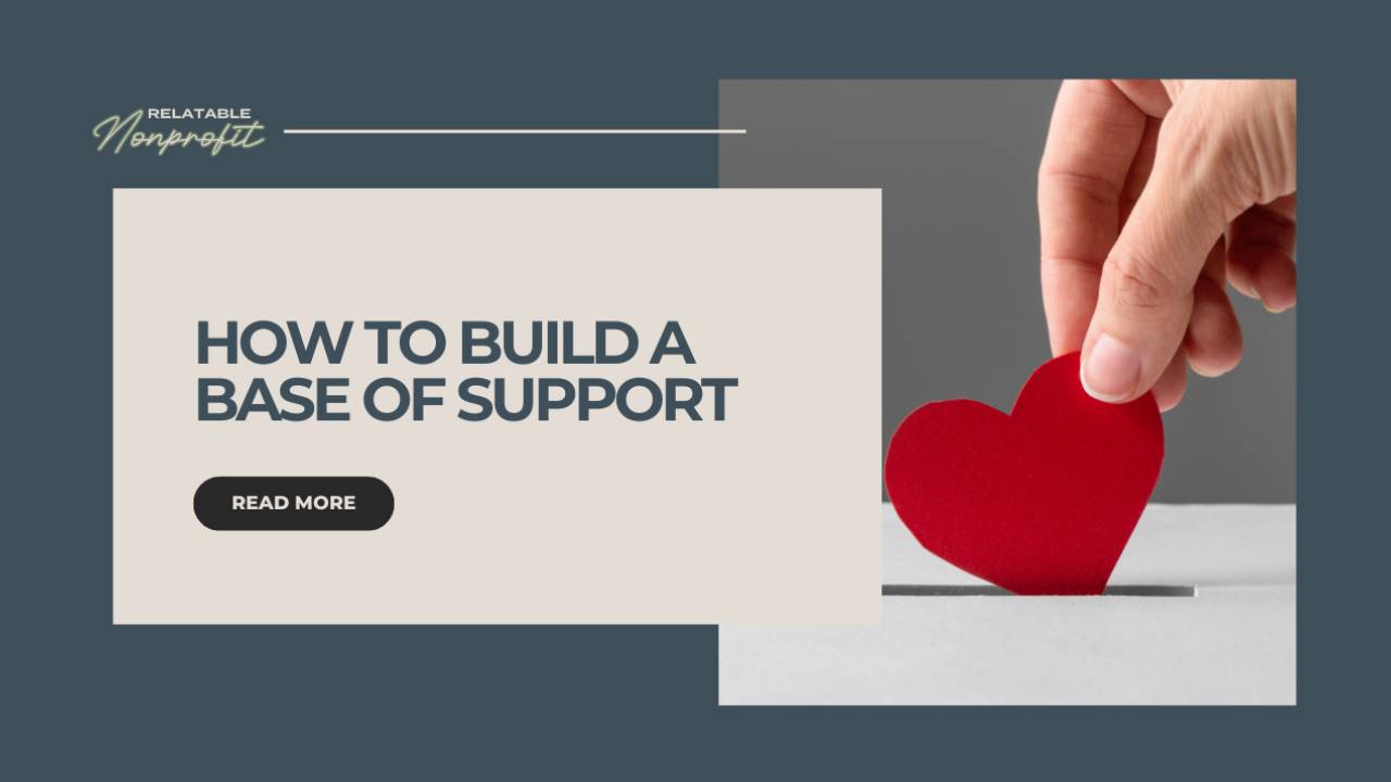 How to Build A Base of Support for Your Nonprofit