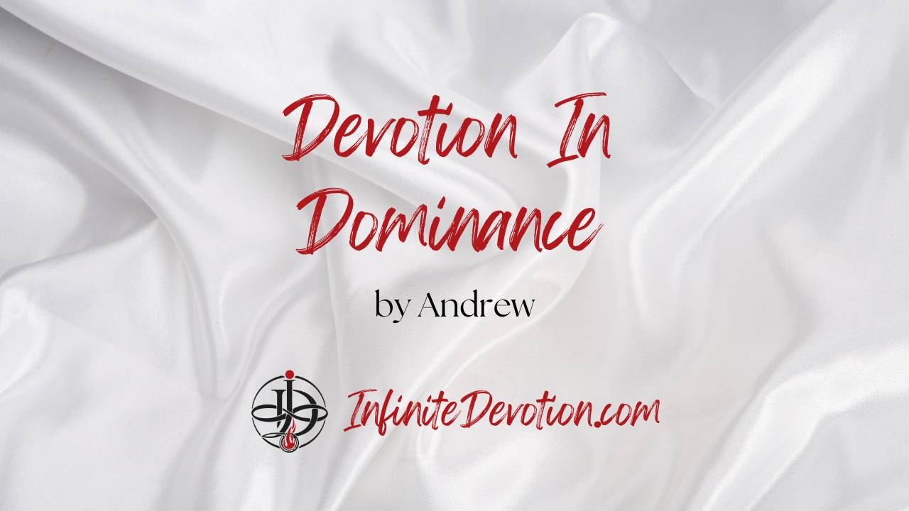 Infinite Devotion Blog - Devotion In Dominance