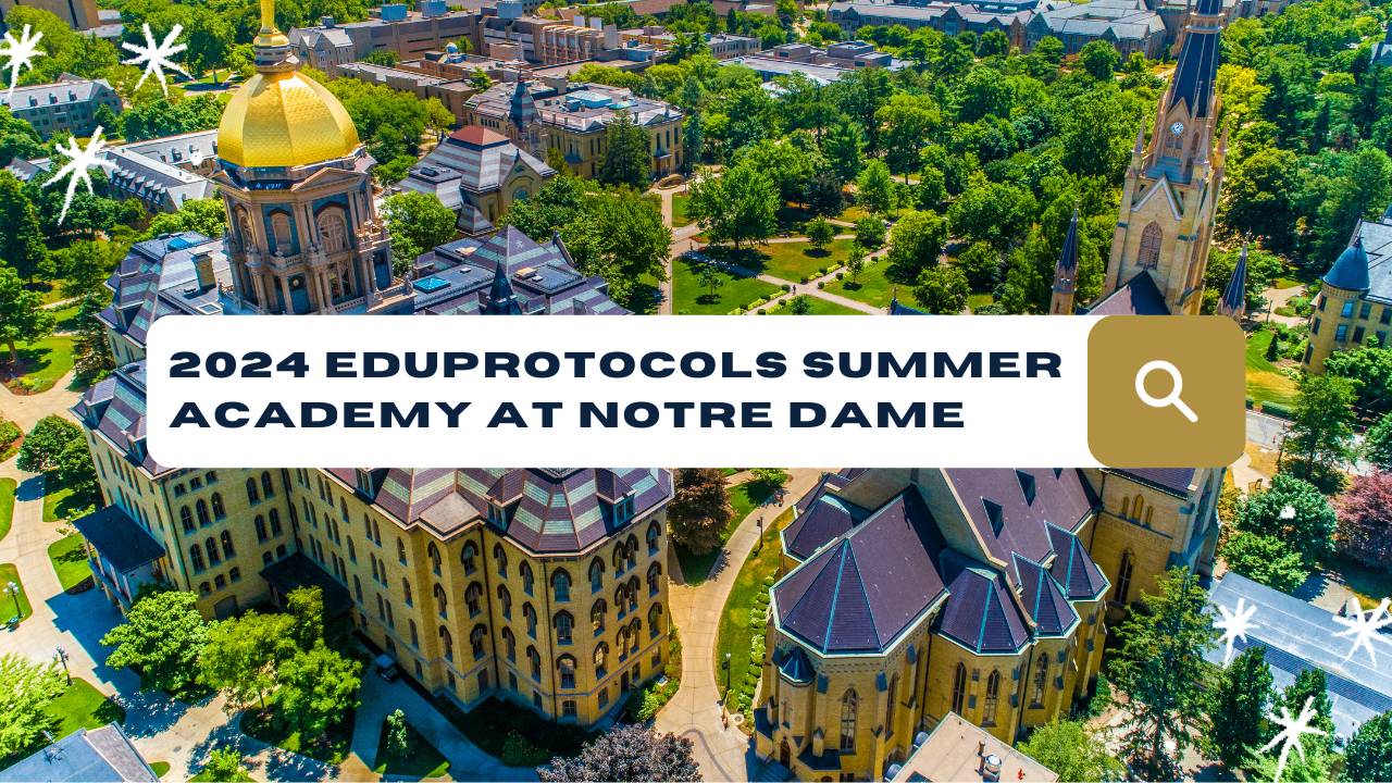 2024 EduProtocols Summer Academy at Notre Dame