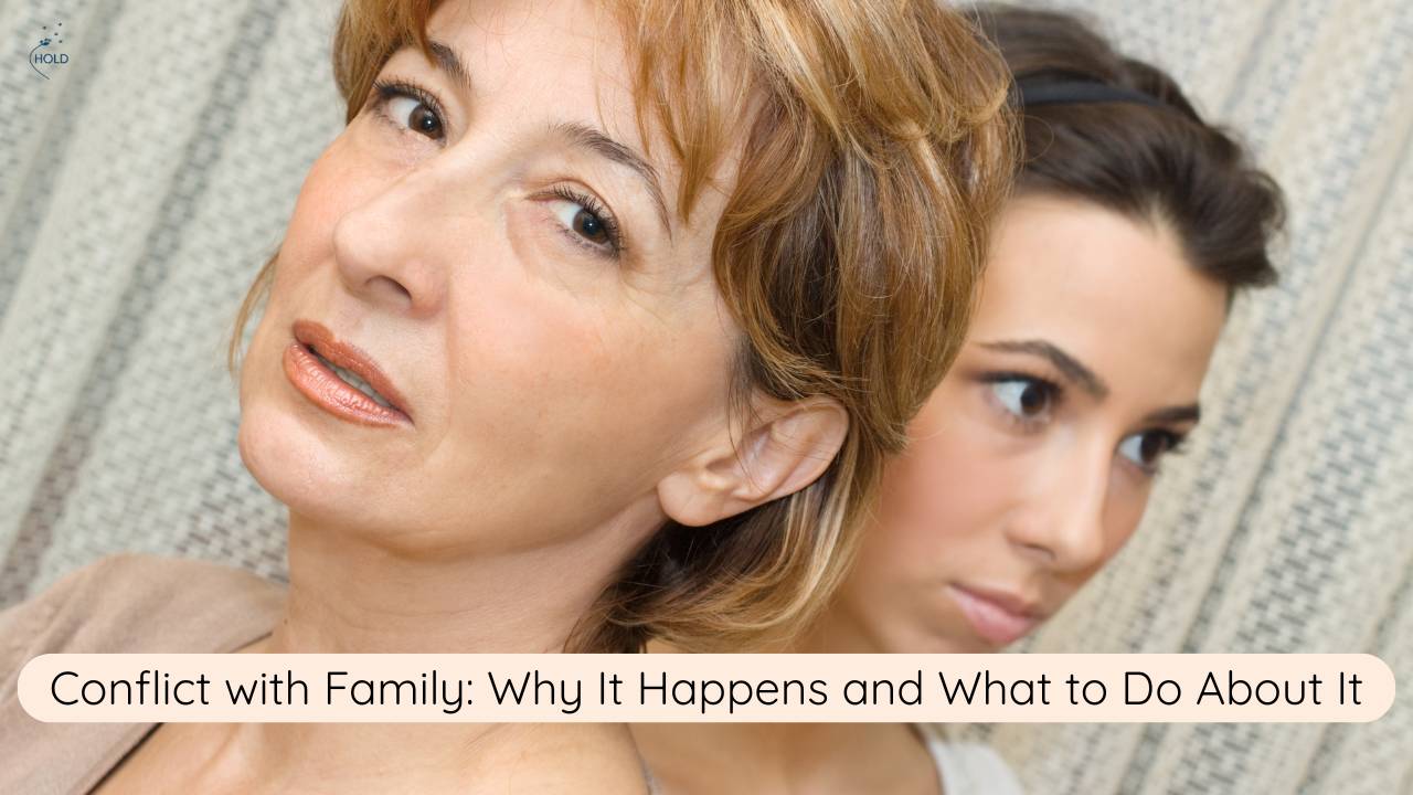 Family Conflict: Why It Happens and What to Do About It
