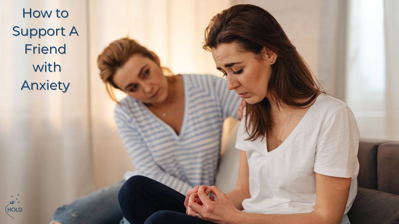 How to Actually Support a Friend with Anxiety