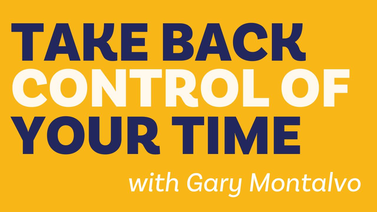 Take Back Control of Your Time