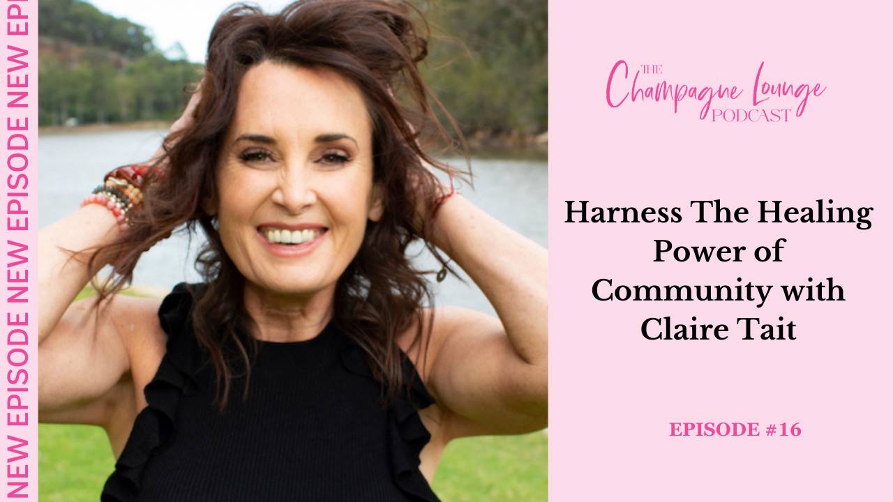 Harness The Healing Power of Community with Claire Tait