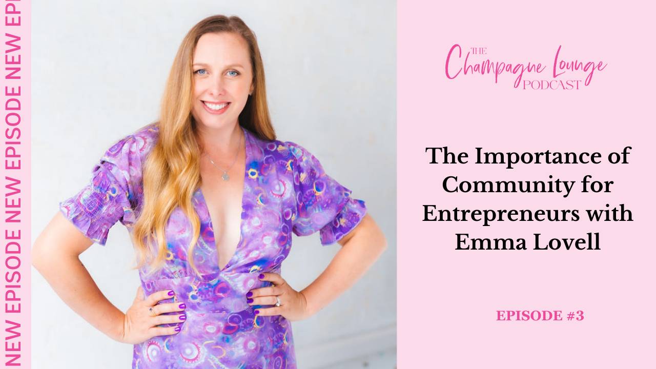 The Importance of Community for Entrepreneurs with Emma Lovell