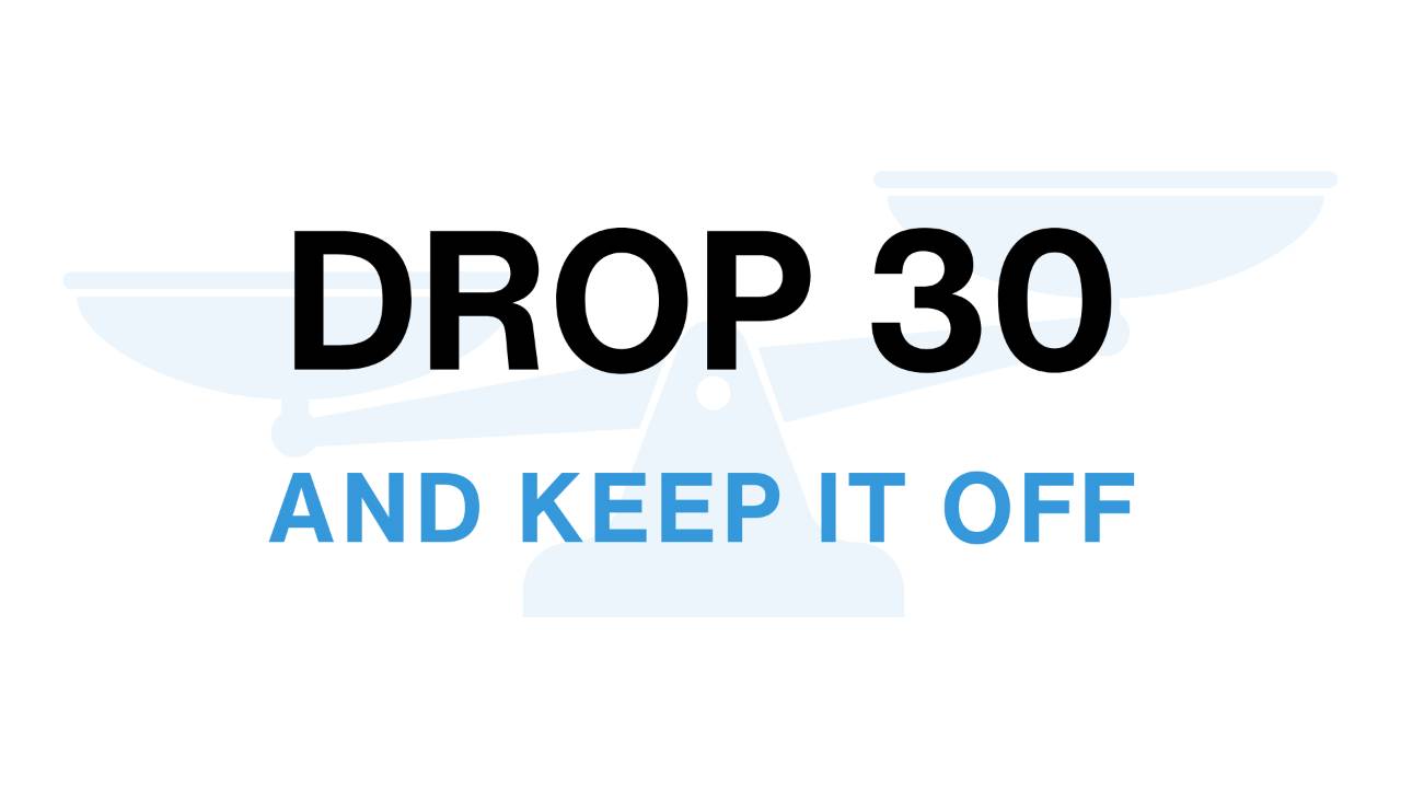 Drop 30 and Keep It Off