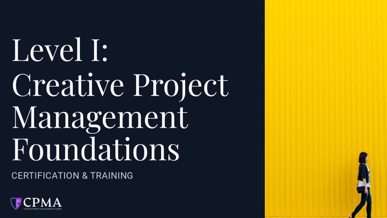 Benefits of Level I: Creative Project Management Foundations Course