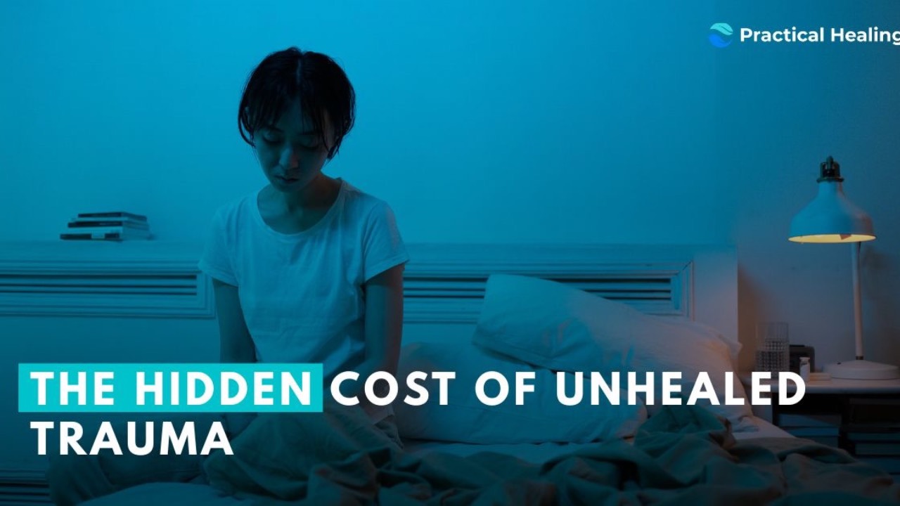 The Hidden Cost of Unhealed Trauma: It Controls Your Life