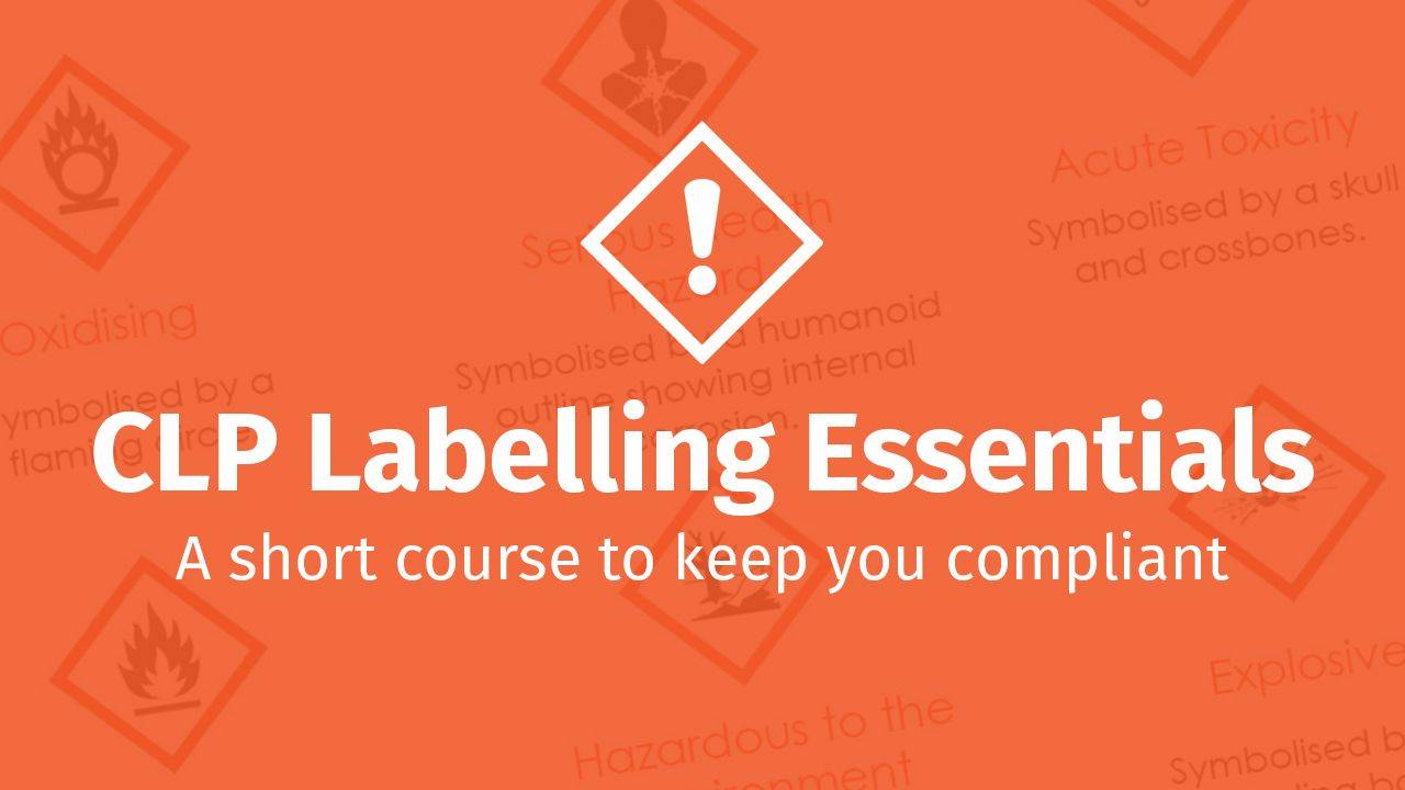CLP Labelling Course - Be CLP Compliant