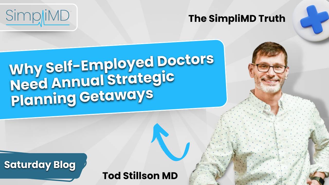 Why Self-Employed Doctors Need Annual Strategic Planning Getaways