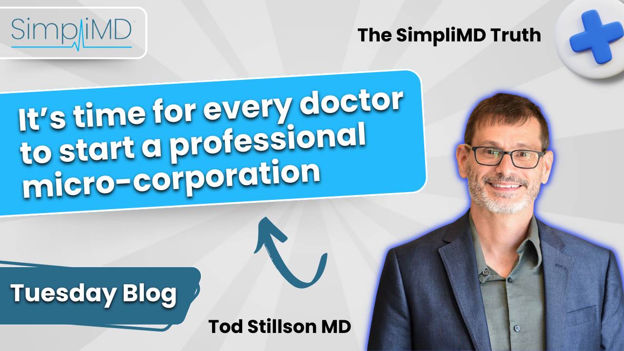 It's Time For Every Doctor to Start A Professional Micro-Corporation