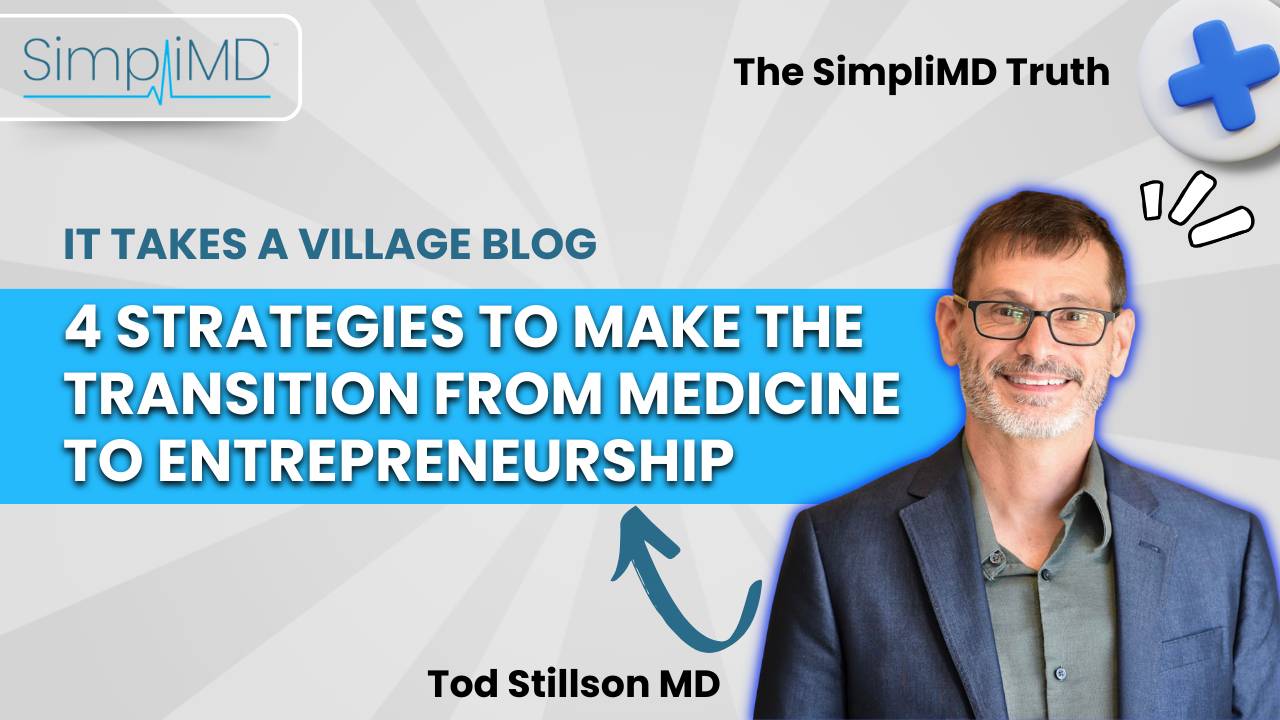 4 Strategies To Make The Transition From Medicine To Entrepreneurship