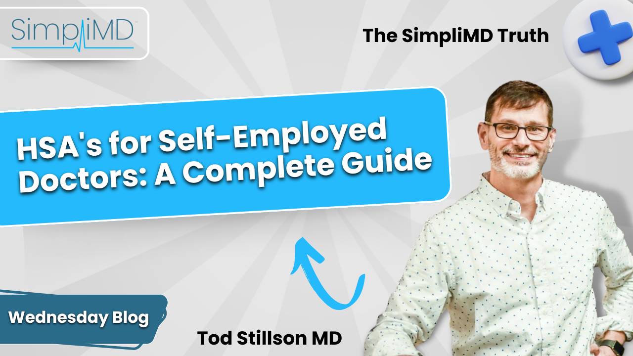 HSA's for Self-Employed Doctors: A Complete Guide