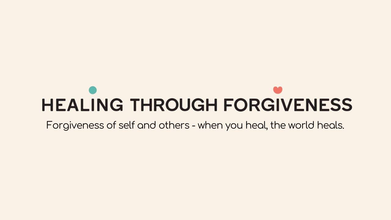 Healing Through Forgiveness