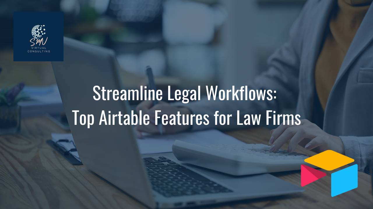 Streamline Legal Workflows: Top Airtable Features for Law Firms