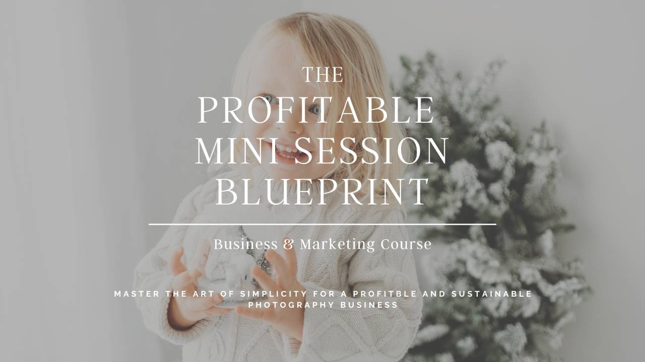 Timeless White Photography - Profitable Mini Session Blueprint