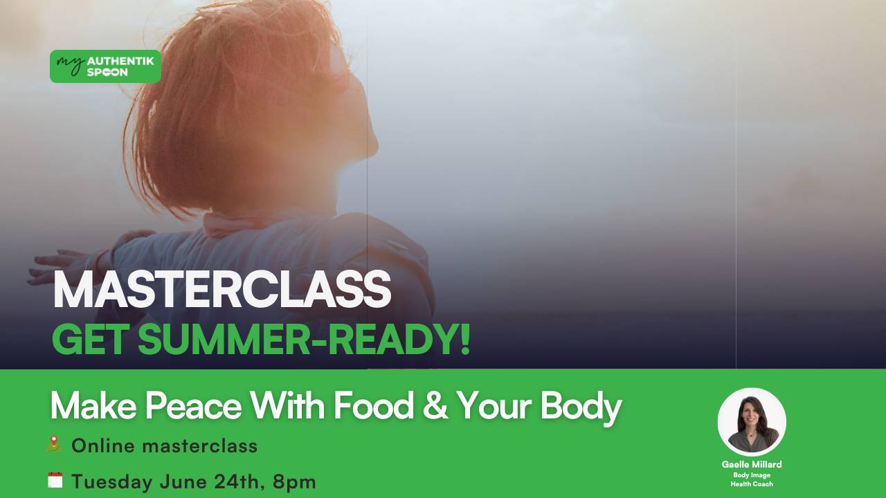 Make Peace with Food & Your Body: Get Summer-Ready