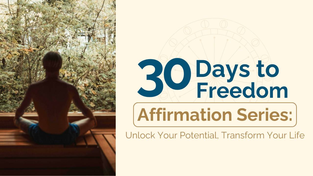 30 Days to Freedom Affirmation Series