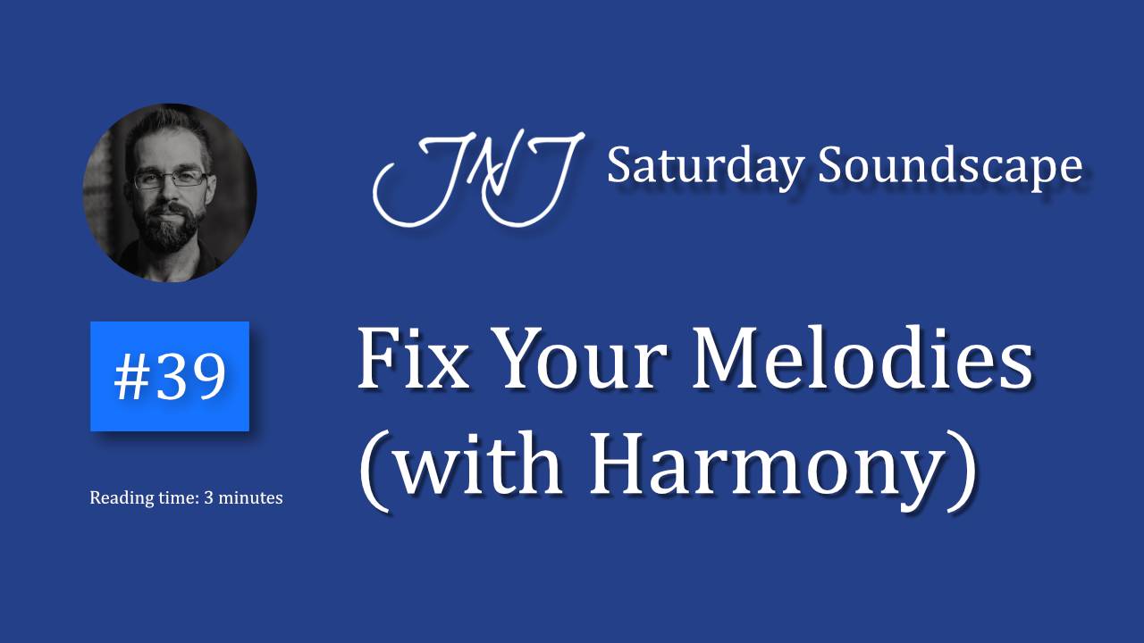 How To Fix Your Melodies (with Harmony, not Chords)
