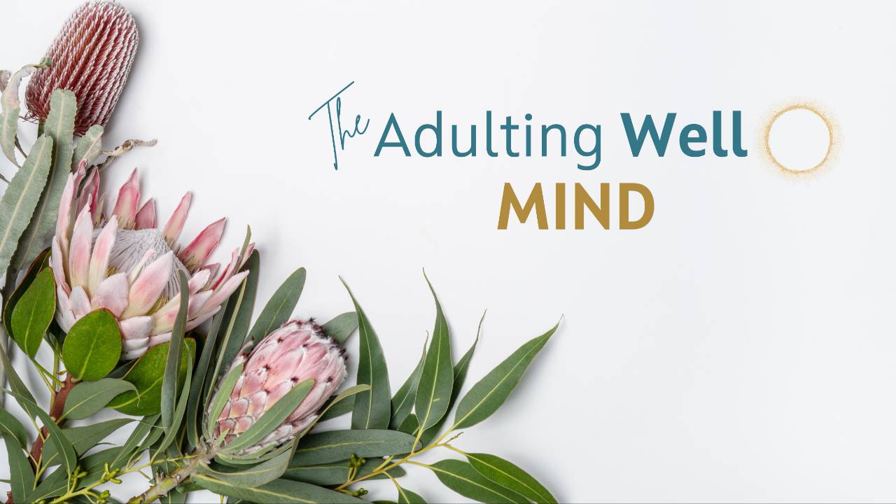 The Adulting Well Mind Course