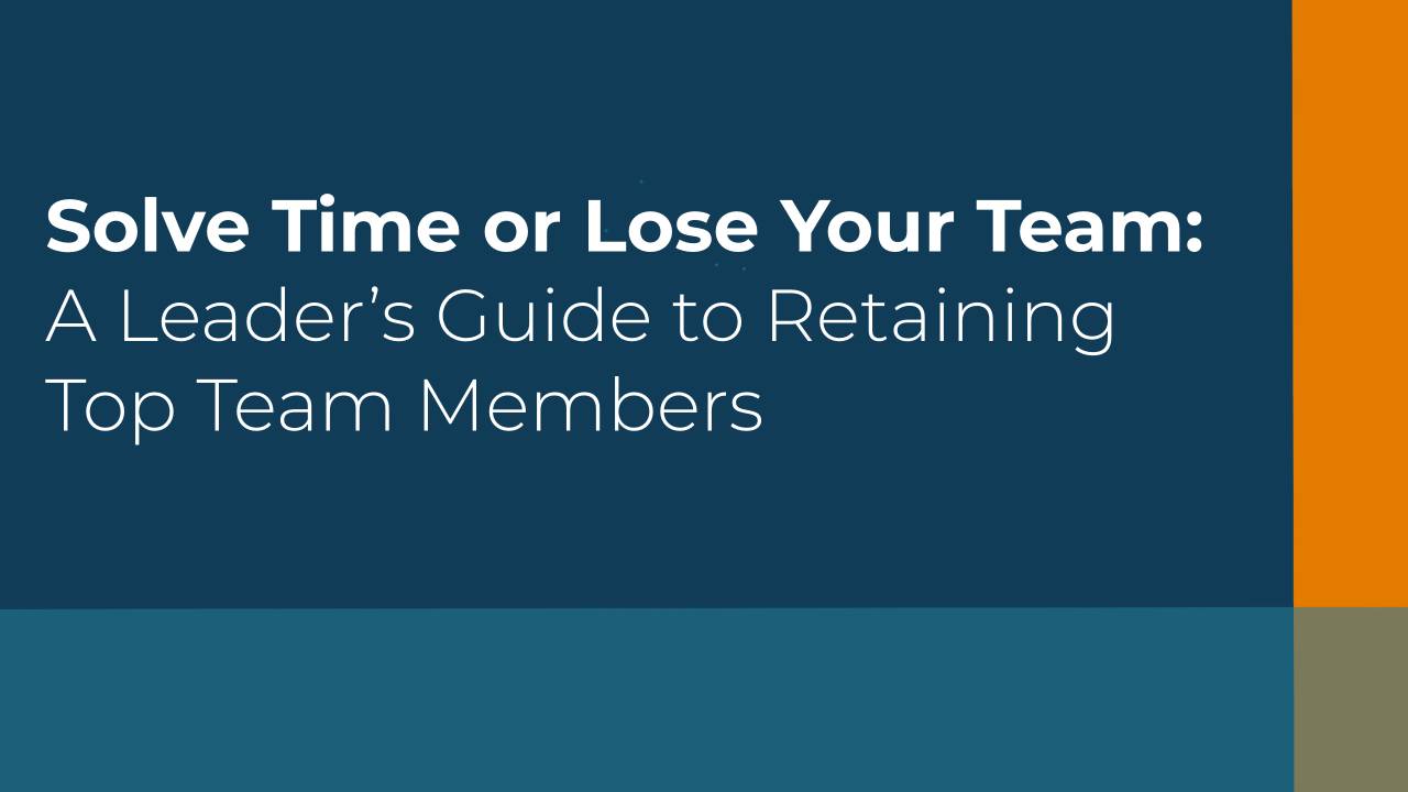 Solve Time to Retain Top Team Members