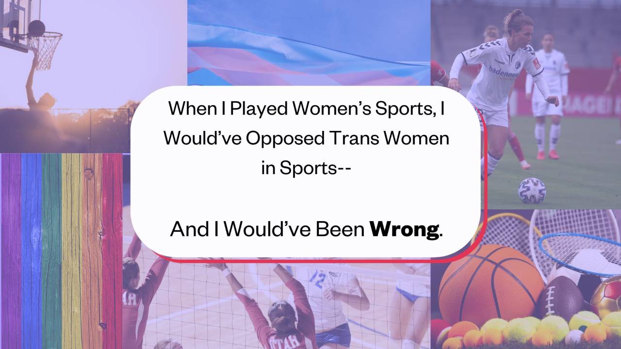 7 Reasons Trans Women Belong in Sports: From a Former D1 Athlete