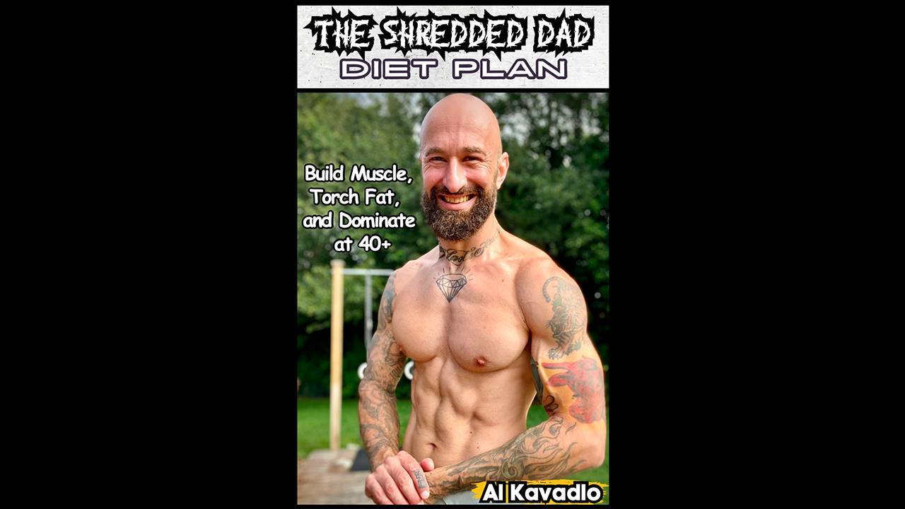 Shredded Dad Diet Plan by Al Kavadlo