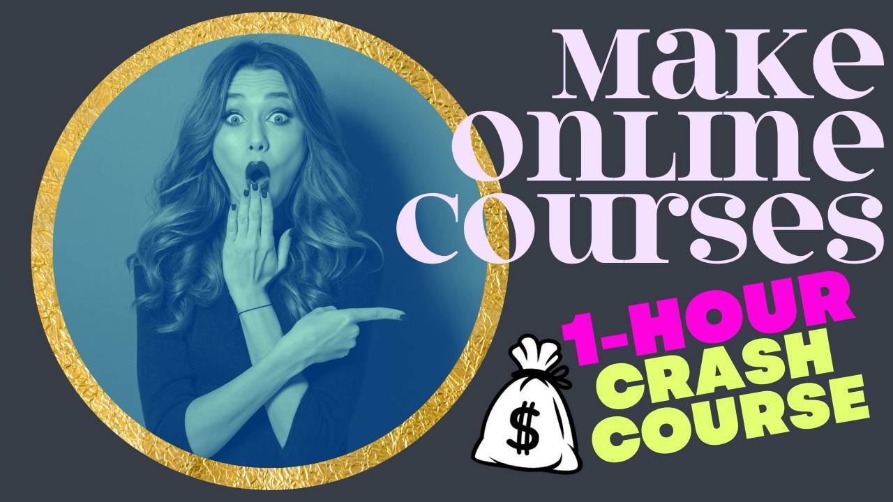 MAKE ONLINE COURSES 1-Hour Crash Course