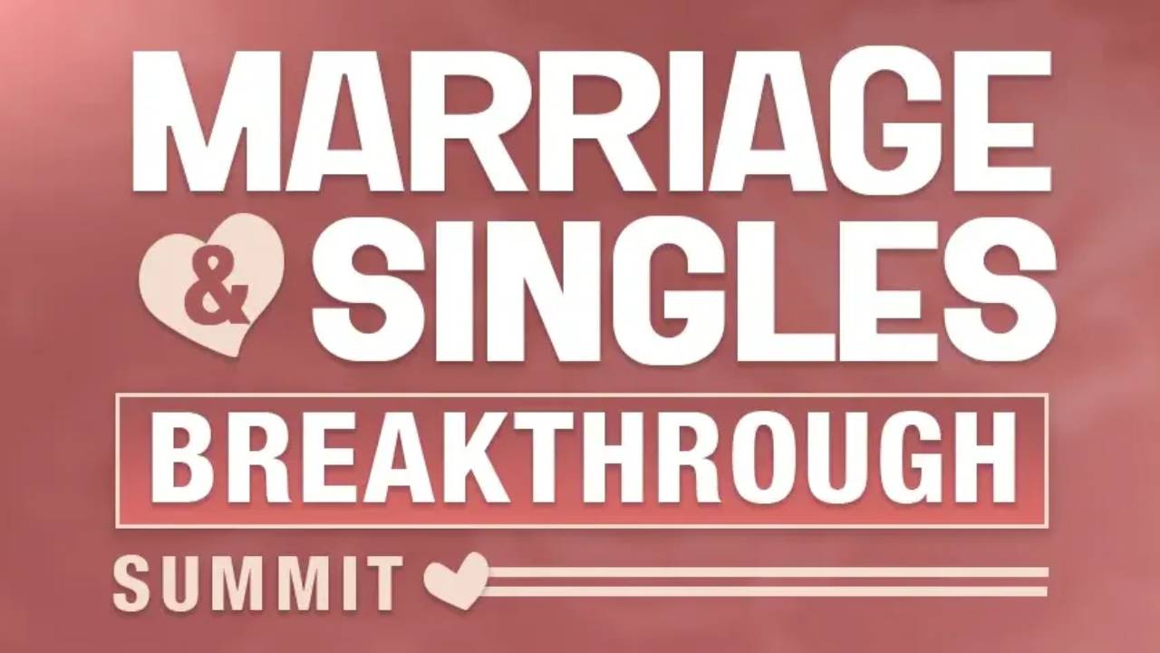 Marriage & Singles Breakthrough Summit