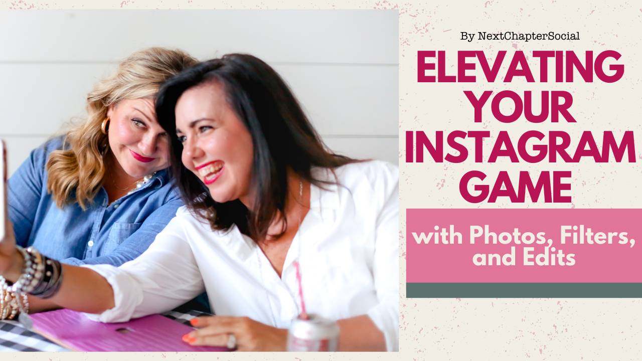 Elevating Your Instagram Game with Photos, Filters, and Edits