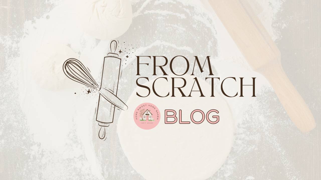 From Scratch - Home Baking Blog | Michelle Chesser