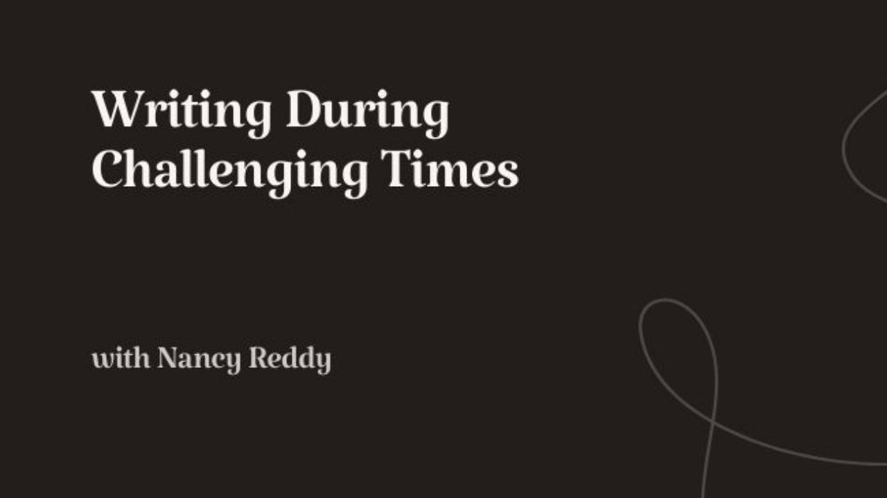 Writing During Challenging Times