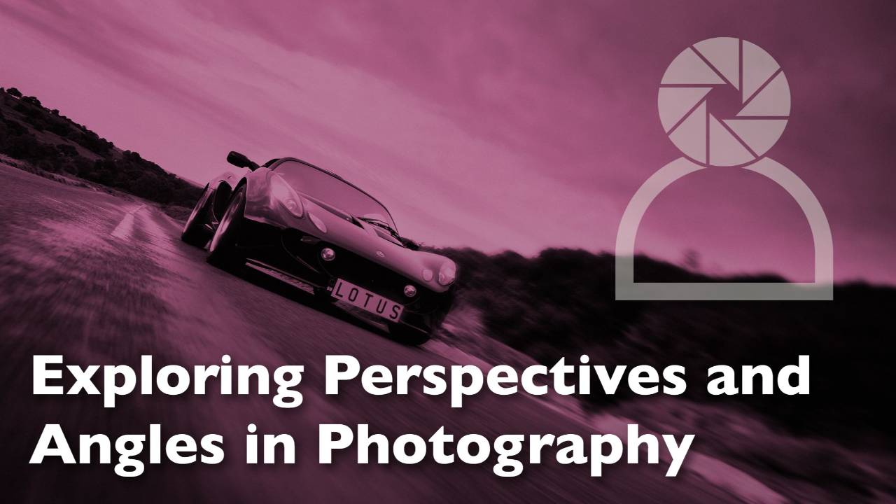 Unlocking Creativity: Exploring Perspectives and Angles in Photography