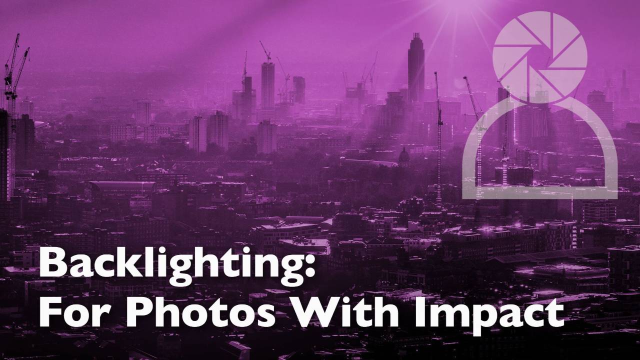 Backlighting: Make Your Subjects Pop