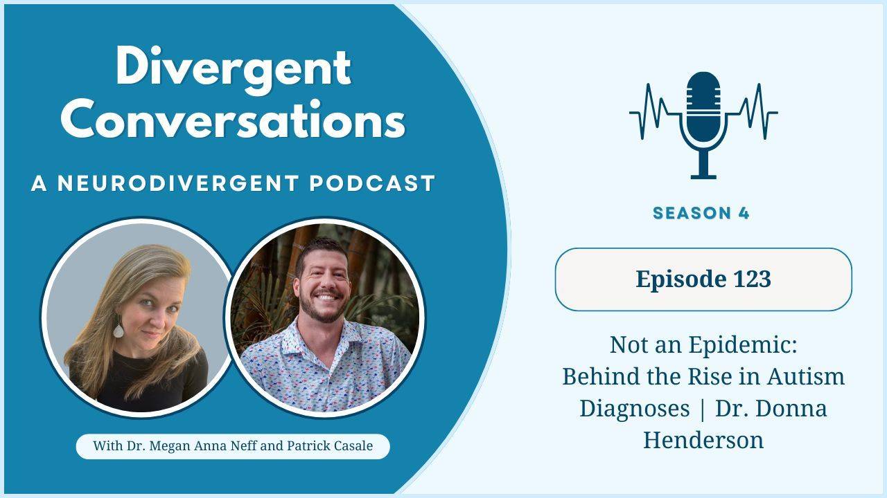 Ep 123 (S4): Not an Epidemic: Behind the Rise in Autism Diagnoses