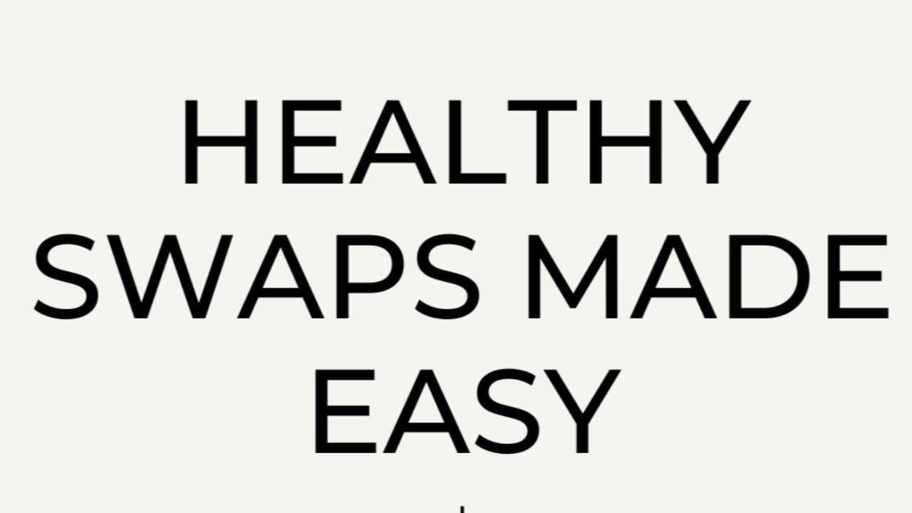 [Free Guide] Healthy Swaps Made Easy