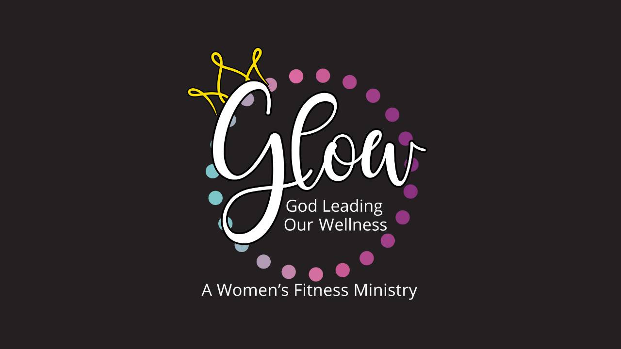 Welcome to GLOW-God Leading Our Wellness