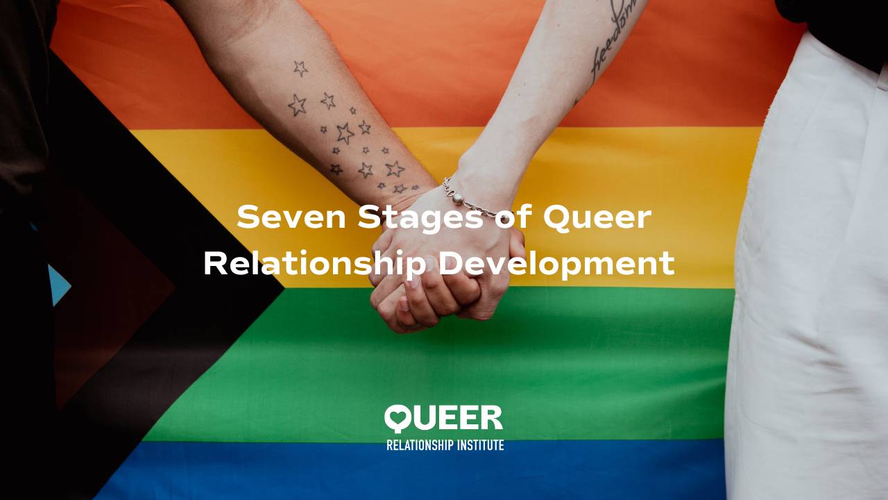 7 Stages of Queer Relationship Development