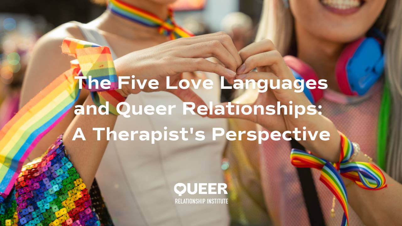 The Five Love Languages and Queer Relationships