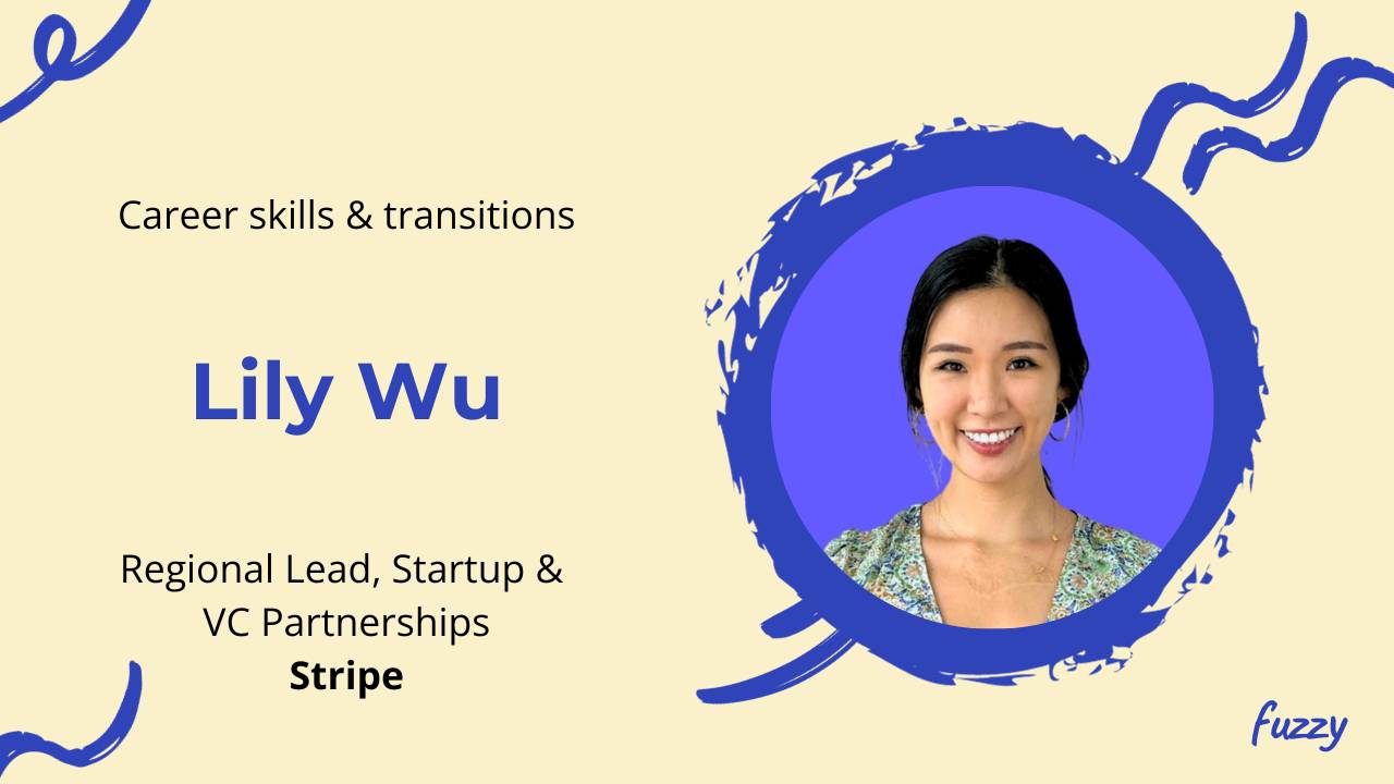 Career Skills with Lily Wu - Startup & VC Partnerships at Stripe