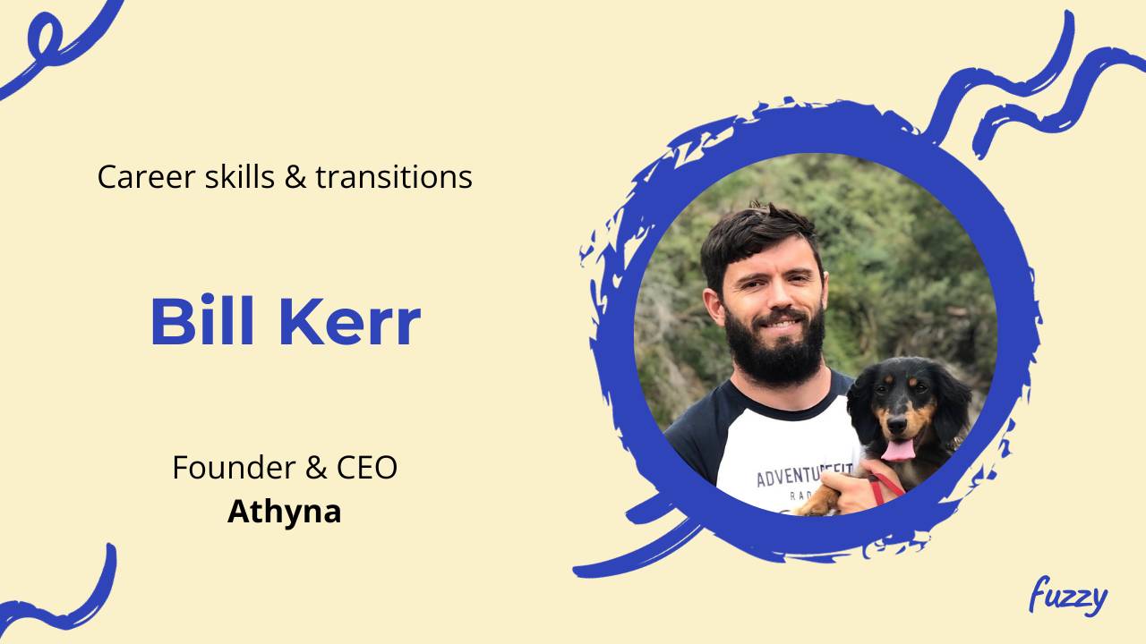 Career Skills & Transitions with Bill Kerr - CEO at Athyna
