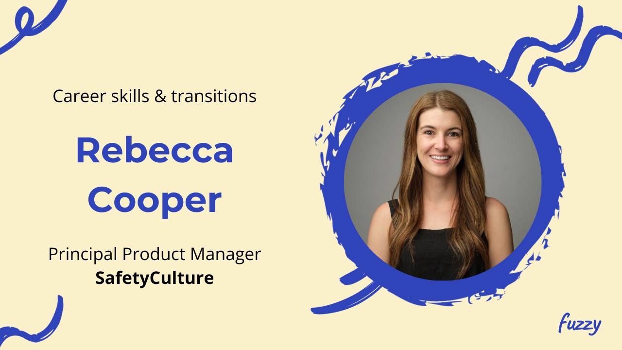 Career Skills with Rebecca Cooper - Product at SafetyCulture