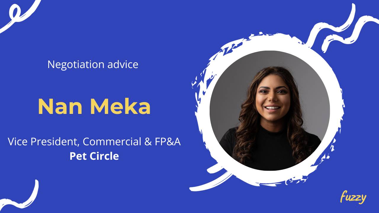 Negotiating with Nan Meka - VP, Commercial & FP&A at Pet Circle
