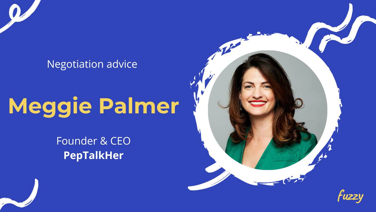 Negotiating with Meggie Palmer - Founder & CEO at PepTalkHer