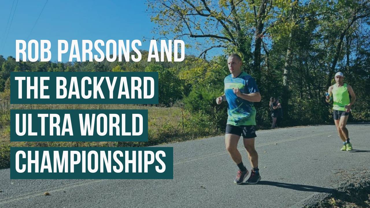 Rob Parsons on racing Big's Backyard Ultra World Championships