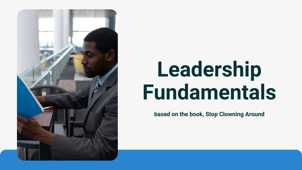 Elevate Your Leadership Presence with The 10 Leadership Fundamentals