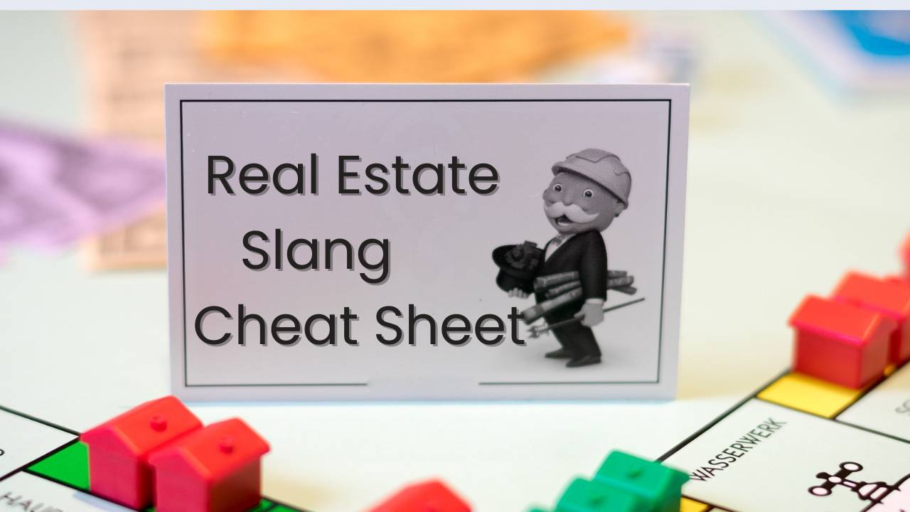 Slang and Lingo Cheat sheet for real estate newbies
