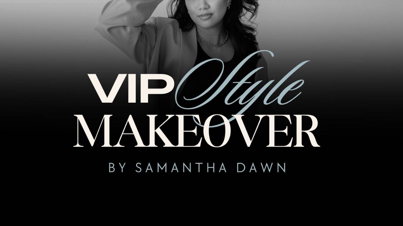 VIP Style Makeover By Samantha Dawn Info Page