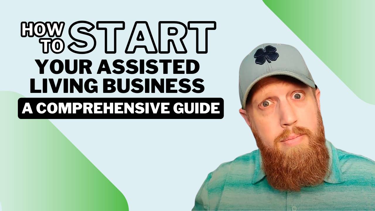 Comprehensive Guide to Starting an Assisted Living Business in 2024