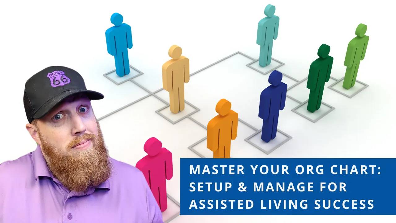 Master Your Org Chart: Setup & Manage for Assisted Living Success